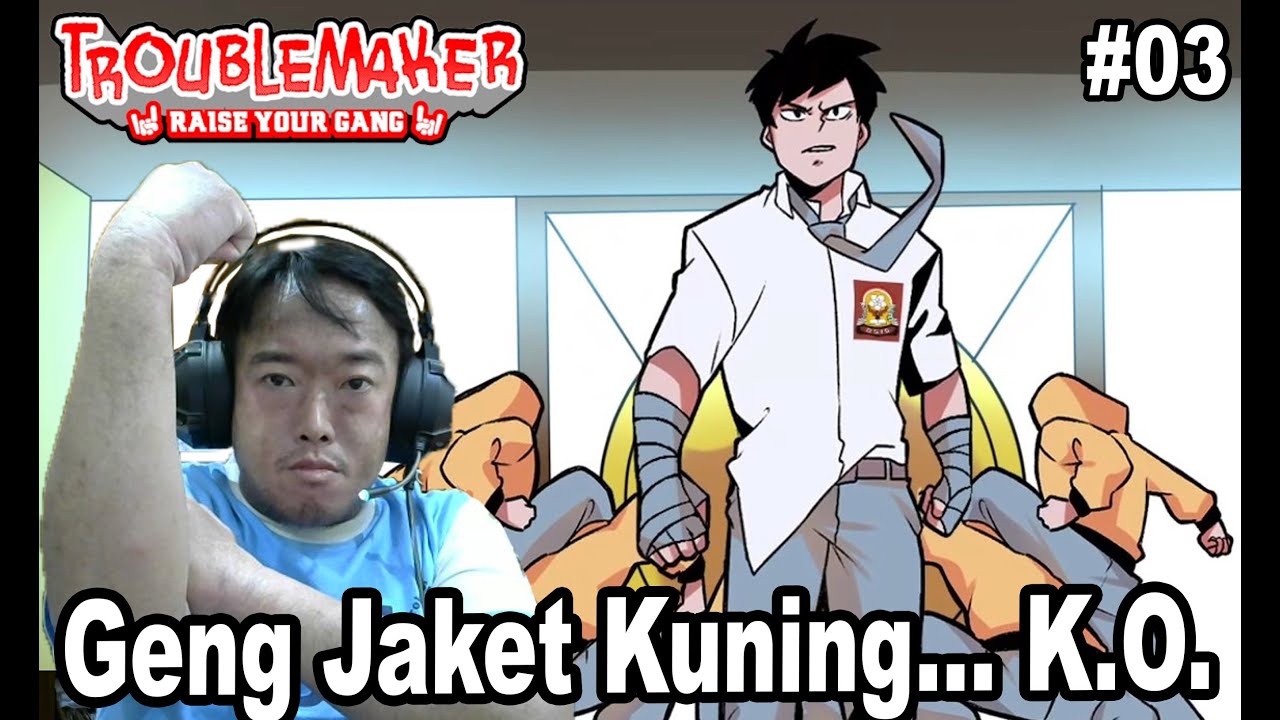 Budi Mendominasi Geng Jaket Kuning - Troublemaker: Raise Your Gang [Indonesia] #03 - YouTube