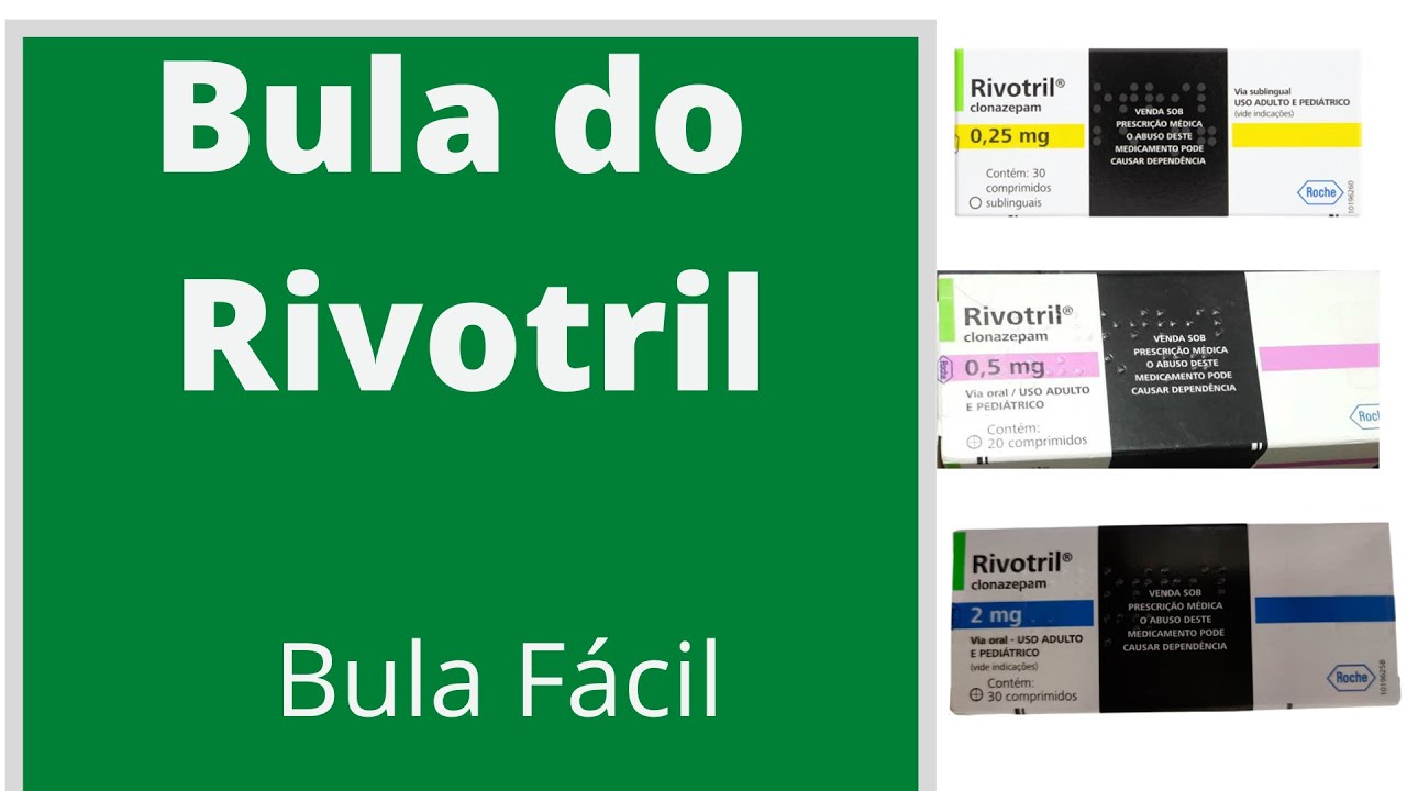 Bula Rivotril Como tomar Rivotril ? Bula Simples, efeitos colaterais do ...