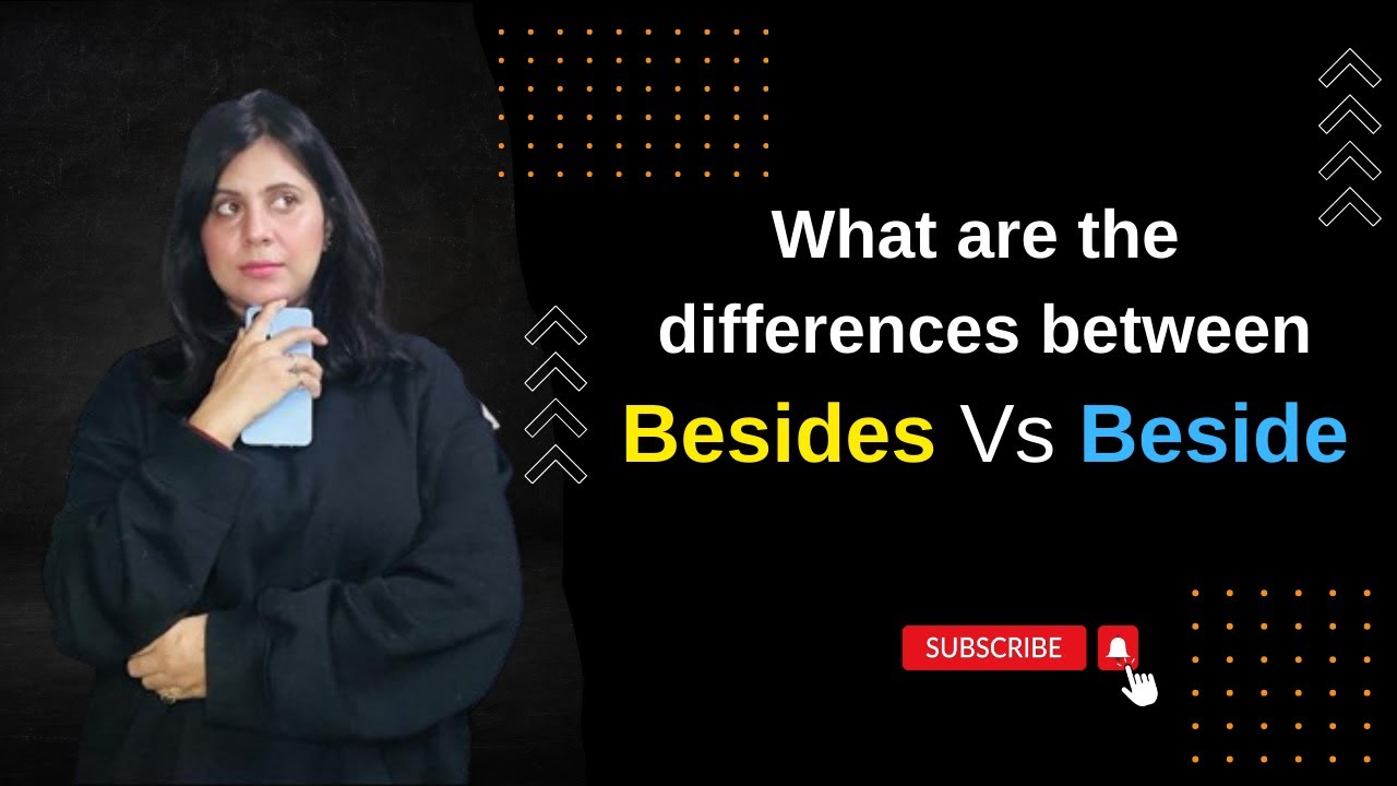 Beside Vs Besides - YouTube