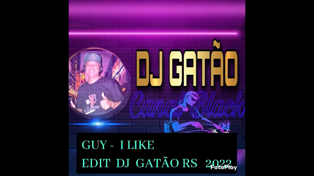 GUY --- I LIKE EDIT DJ GATÃO RS 2022 SE INSCREVA - YouTube