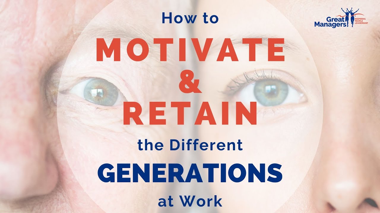 How To Motivate and Retain the Different Generations At Work - GEN X ...