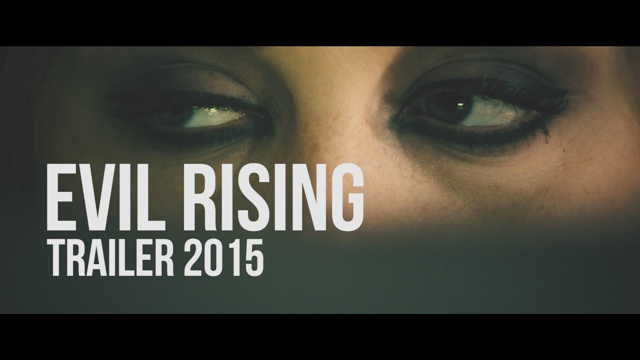 Evil Rising Trailer 2015 "Someone whispered my name" - YouTube