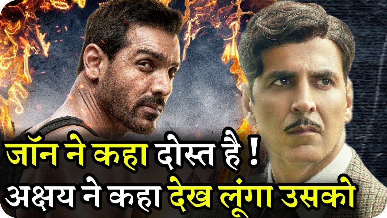 Akshay Kumar's Open Fight With John Abraham New Bollywood War Start ...