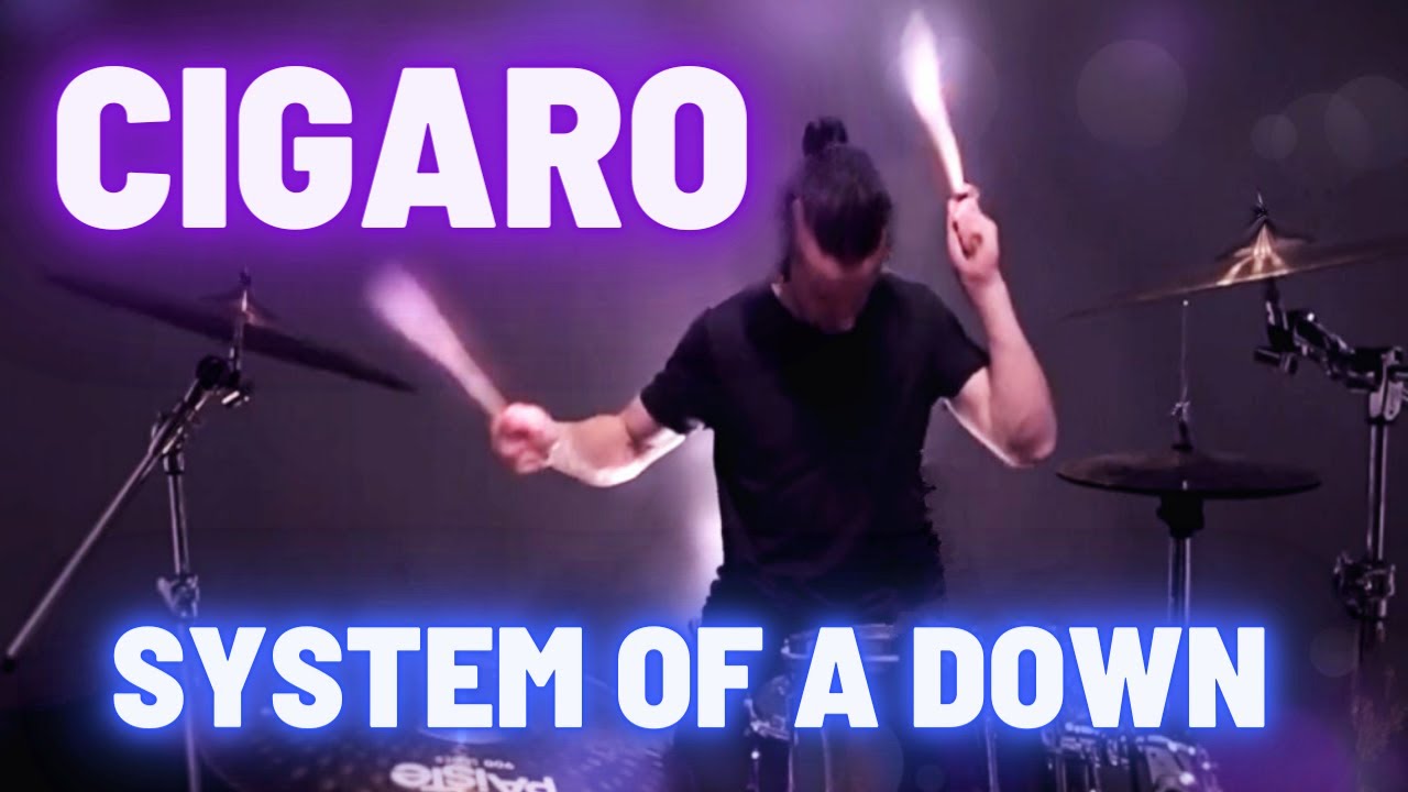 SYSTEM OF A DOWN - CIGARO - DRUM COVER. - YouTube