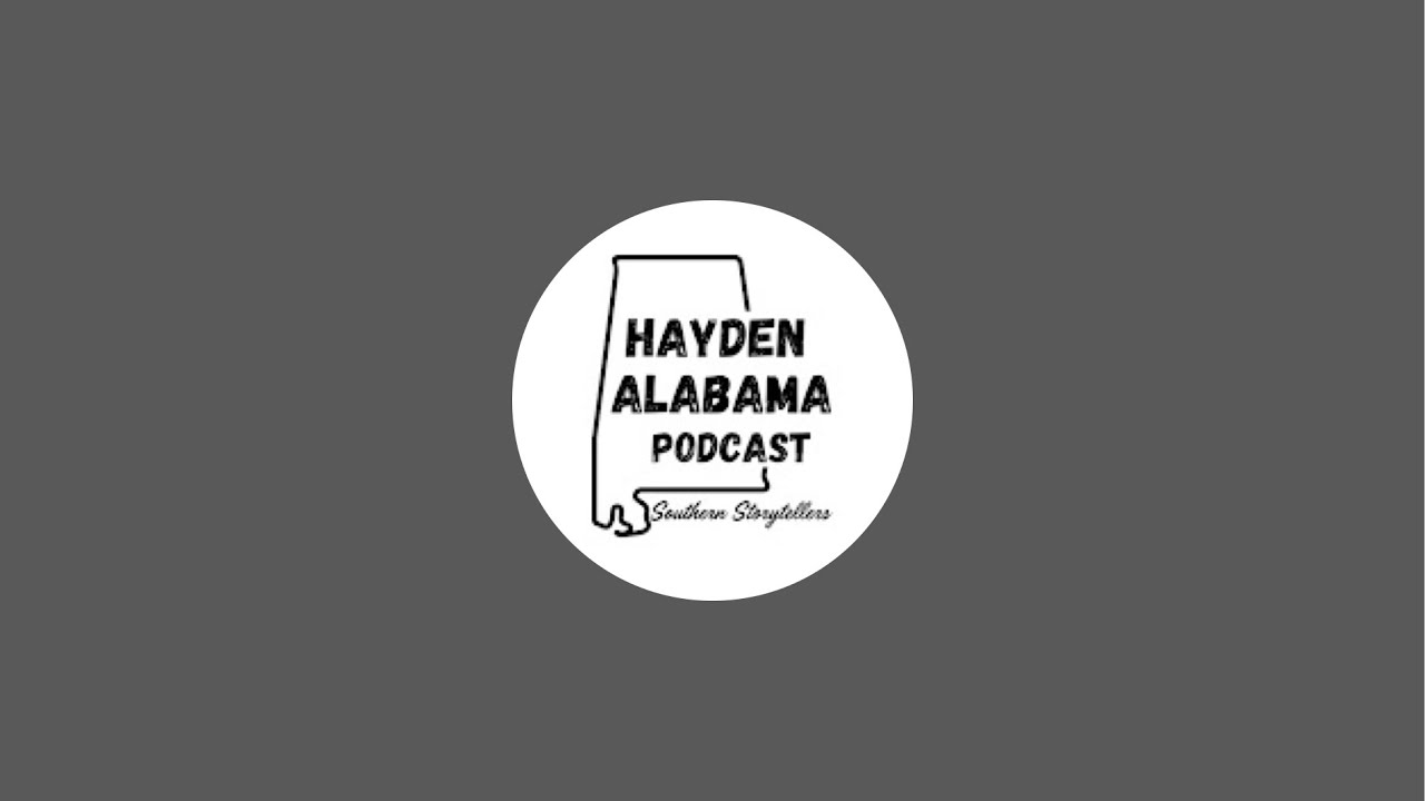 Hayden Alabama Podcast is live! - YouTube
