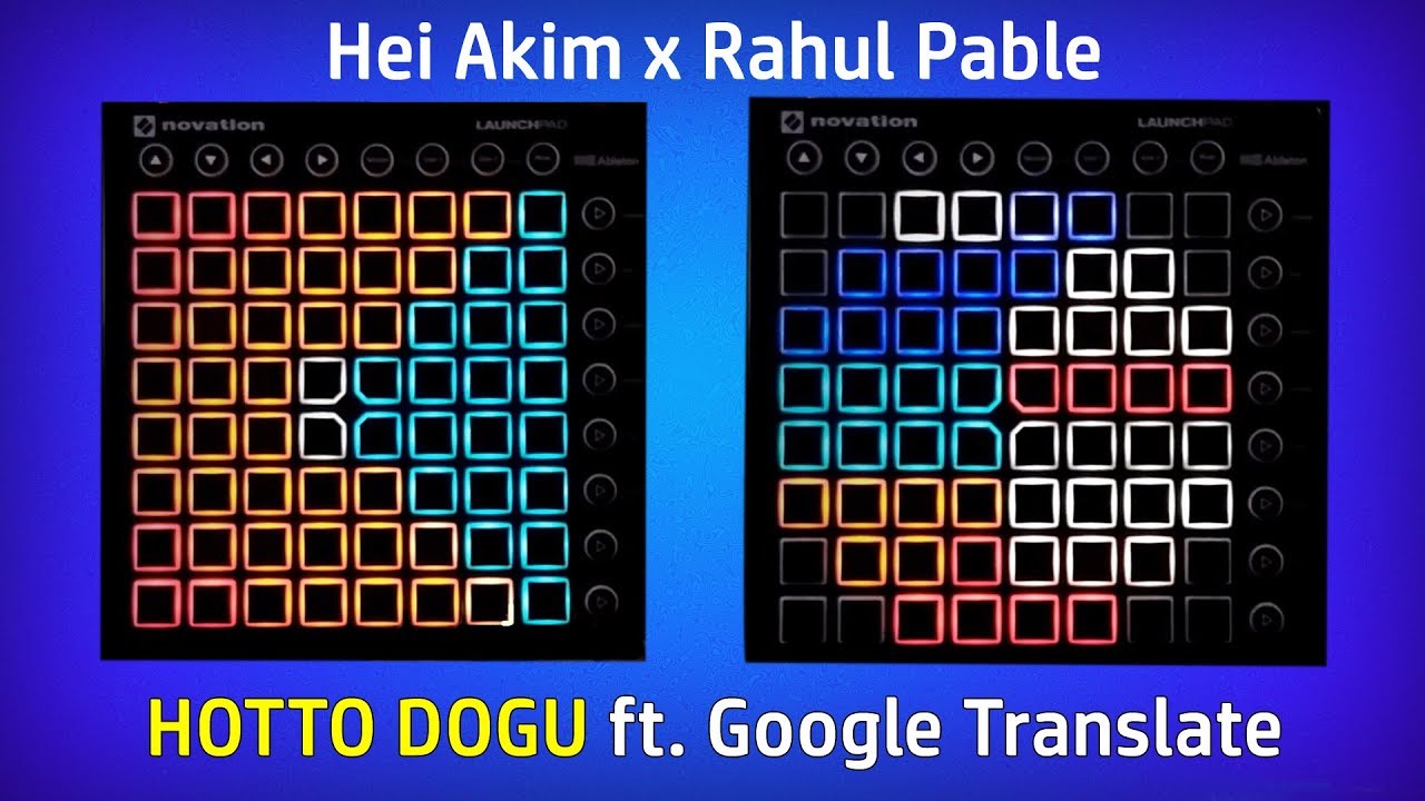 Heiakim - HOTTO DOGU ft. Google Translate (Dual Launchpad Cover) - YouTube