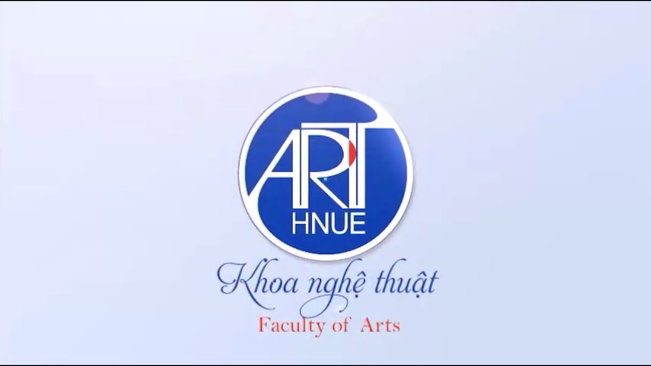 Giới thiệu khoa Nghệ thuật - Trường Đại học Sư phạm Hà Nội - YouTube