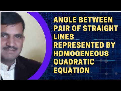 Angle between pair of straight lines represented by homogeneous quadratic equation - YouTube