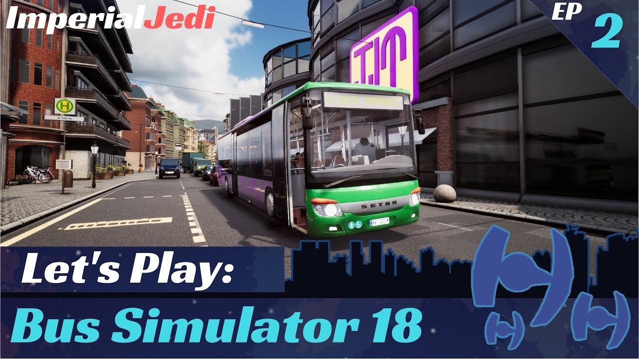 Let's Play Bus Simulator 18 - Big City Driving | EP2 - YouTube