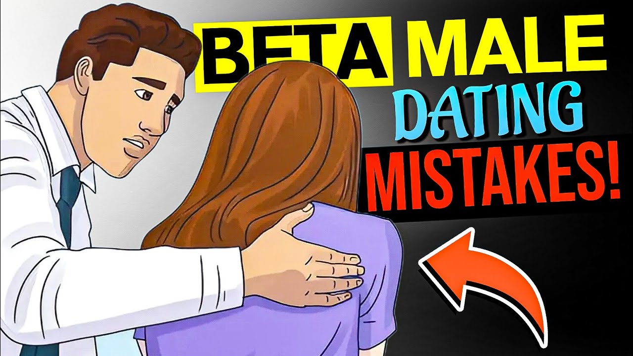 Don’t Be a BETA! 5 Ways Men Become Beta Males in Modern Dating - YouTube