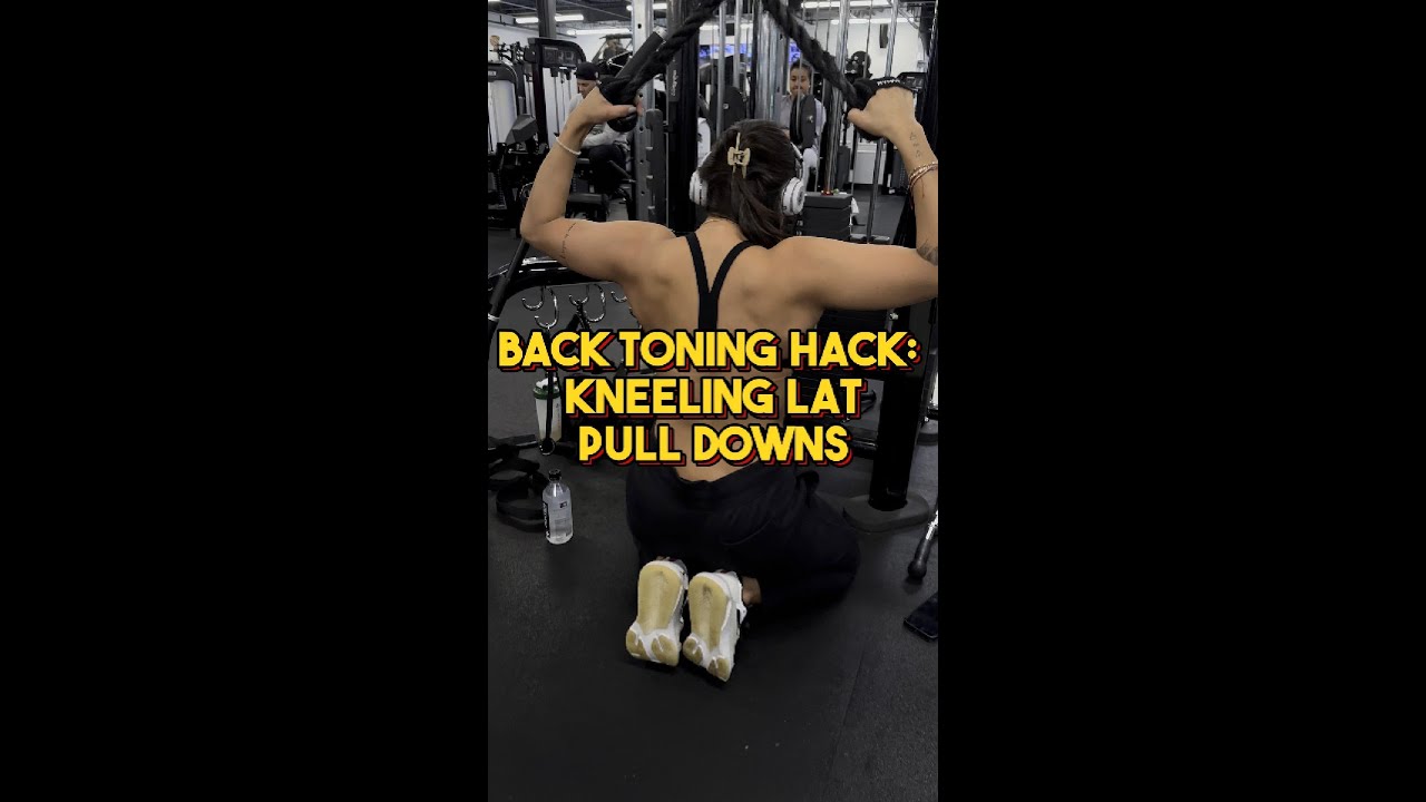 Back Toning Hack: Kneeling Lat Pull Downs - YouTube