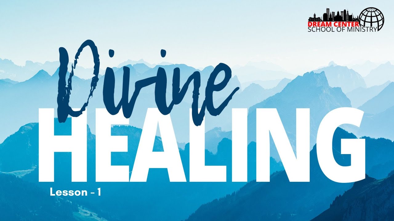 School of Ministry | "Divine Healing" - Lesson 1 | Pastor Eric Johns ...