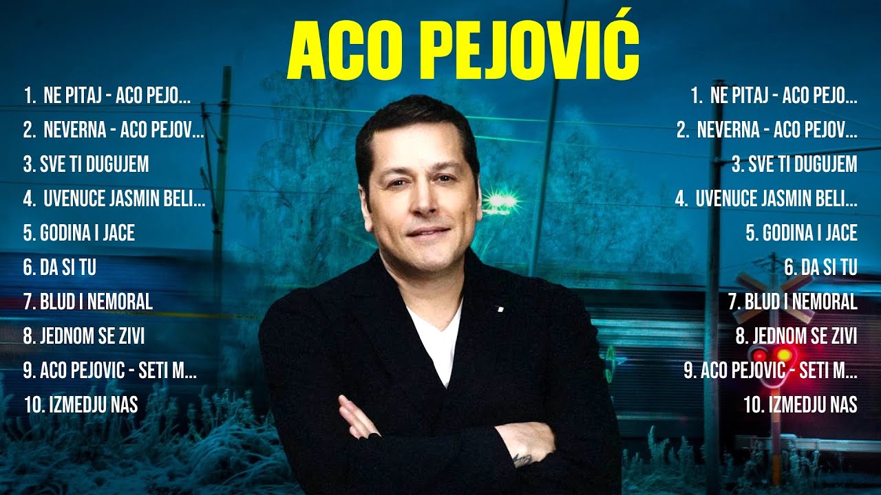 Aco Pejović ~ Greatest Hits Full Album ~ Best Old Songs All Of Time ...