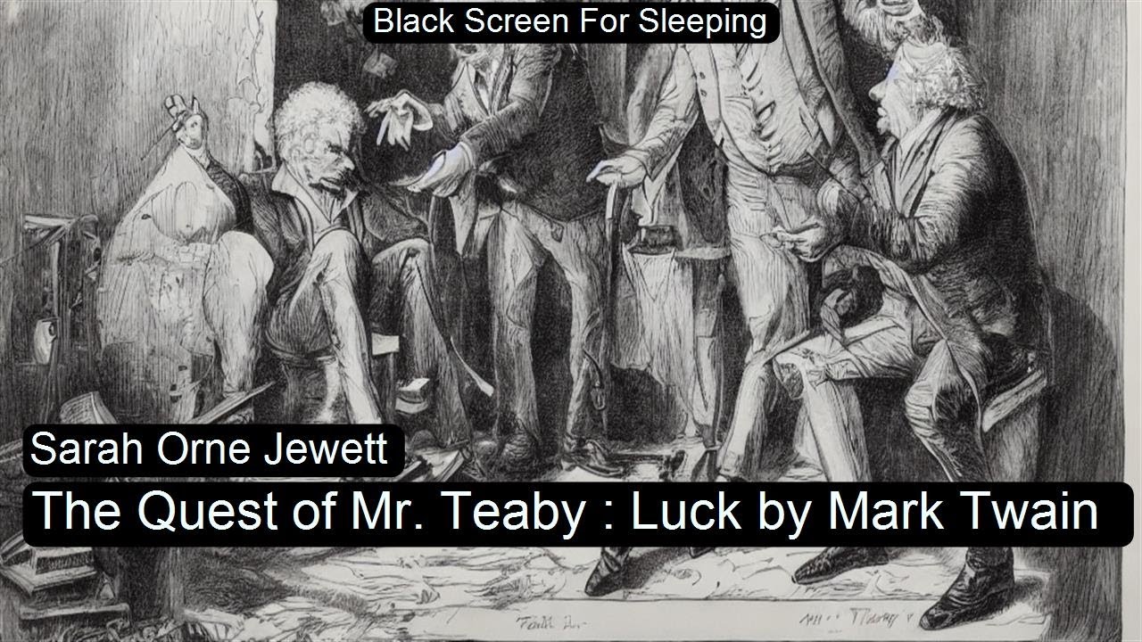 The Quest of Mr. Teaby : Luck by Mark Twain by Sarah Orne Jewett Black ...