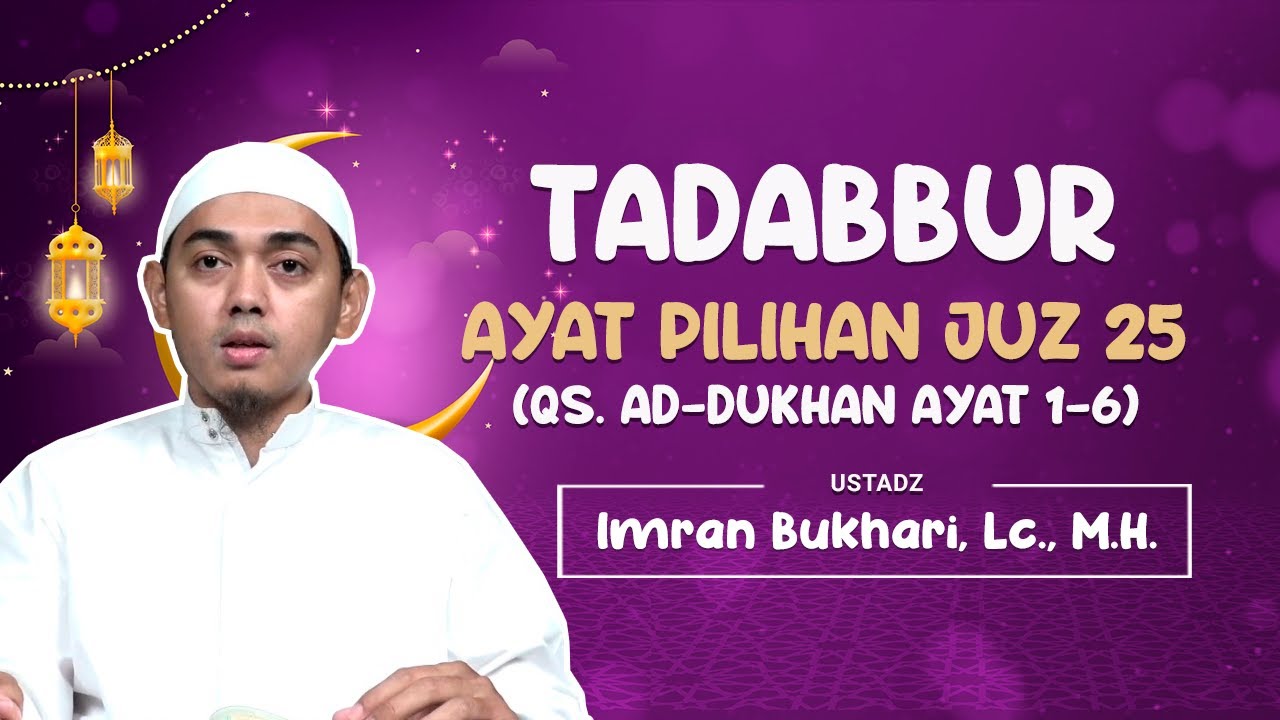 Tadabbur Ad-Dukhan Ayat 1-6 | Ust. Imran Bukhari, Lc., M.H. | Ruwas TV - YouTube