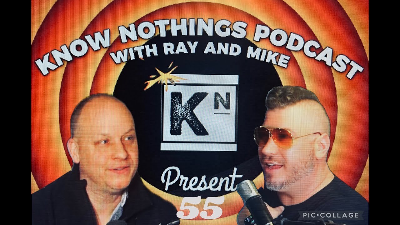 Know Nothings Podcast Episode 55 - YouTube