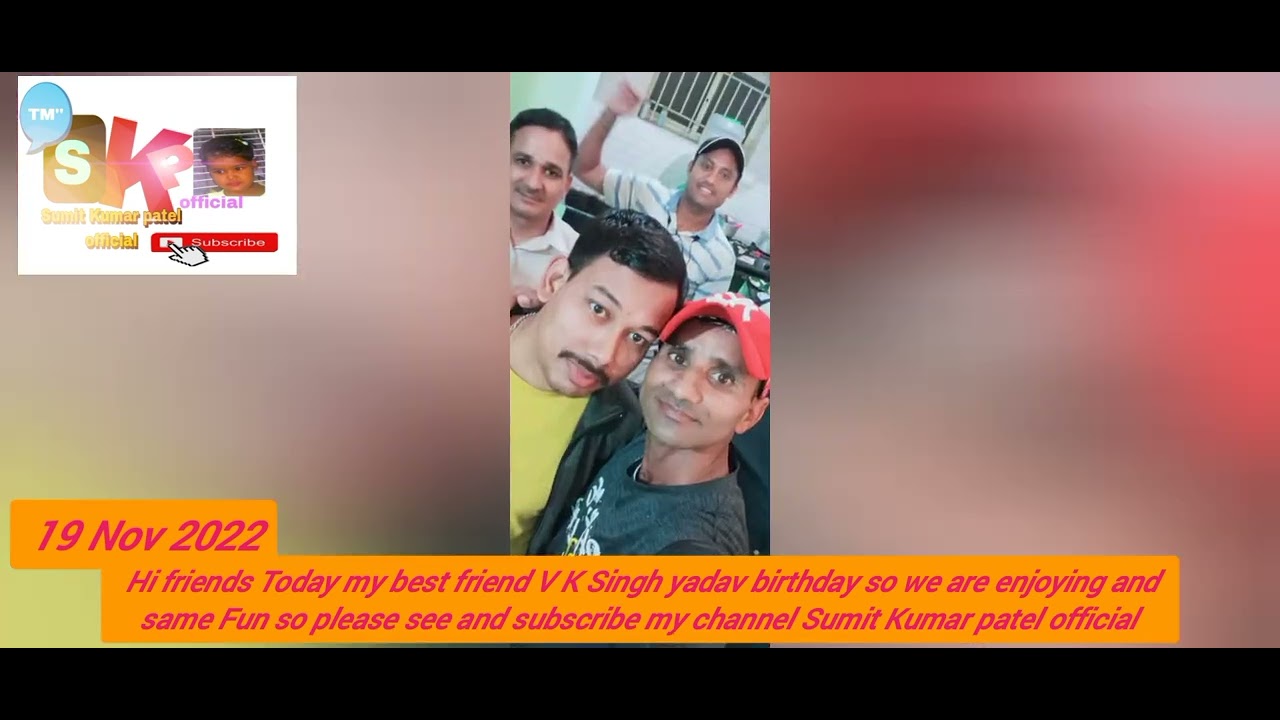 Hi team my best friend Vinod lala yadav Today birthday 19Nov 2022 and ...