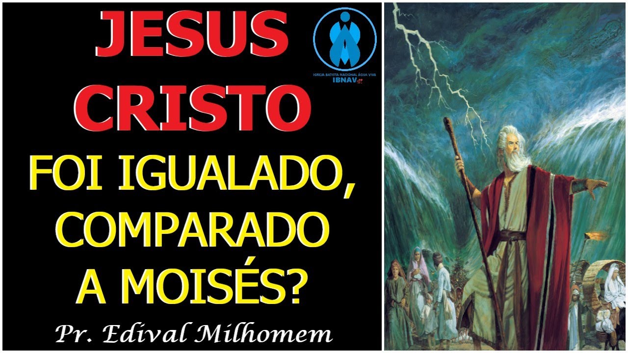 JESUS CRISTO FOI IGUALADO, COMPARADO A MOISÉS? - YouTube