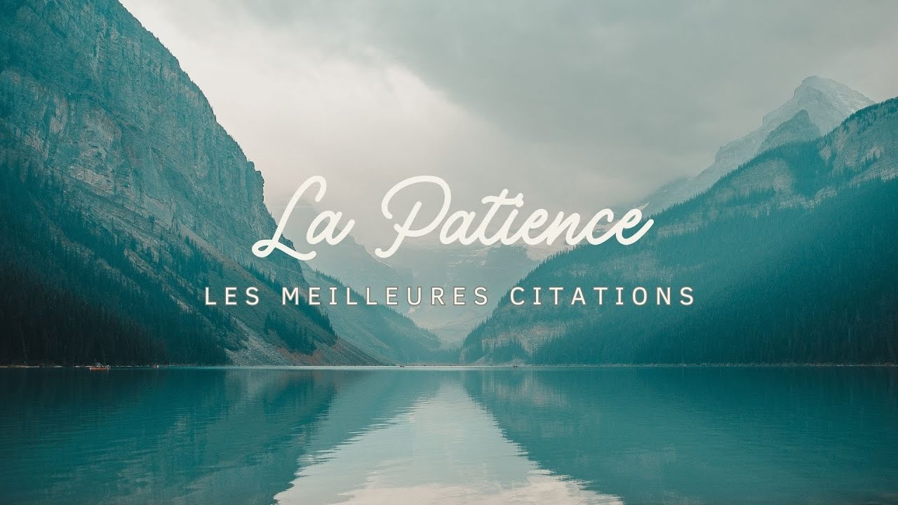 Citations Sur la Patience (La Patience Est Dure Mais Sa Récompense Est ...