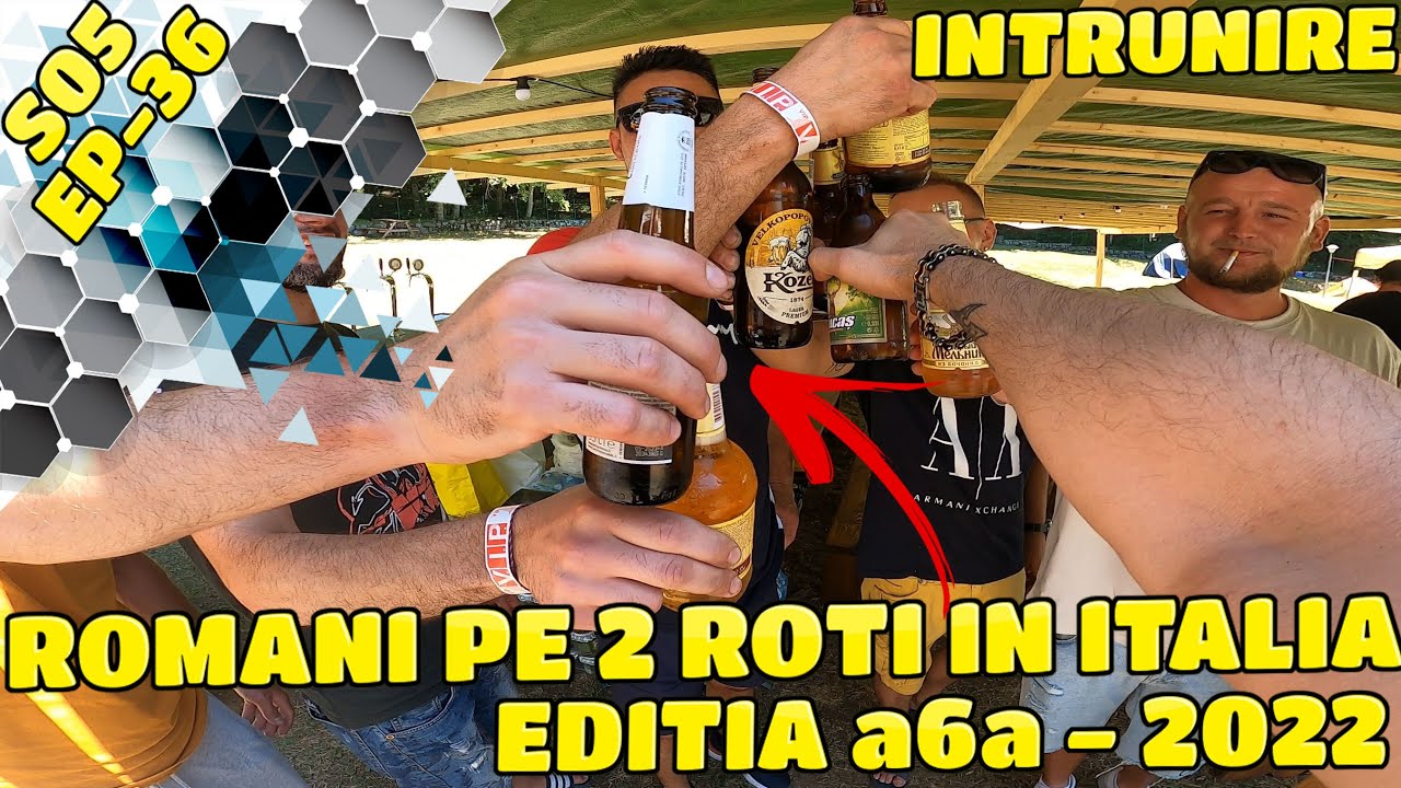 INTRUNIRE ROMANI PE 2 ROTI IN ITALIA EDITIA 2022 (a6a) -PART 1 - PRIMA ...
