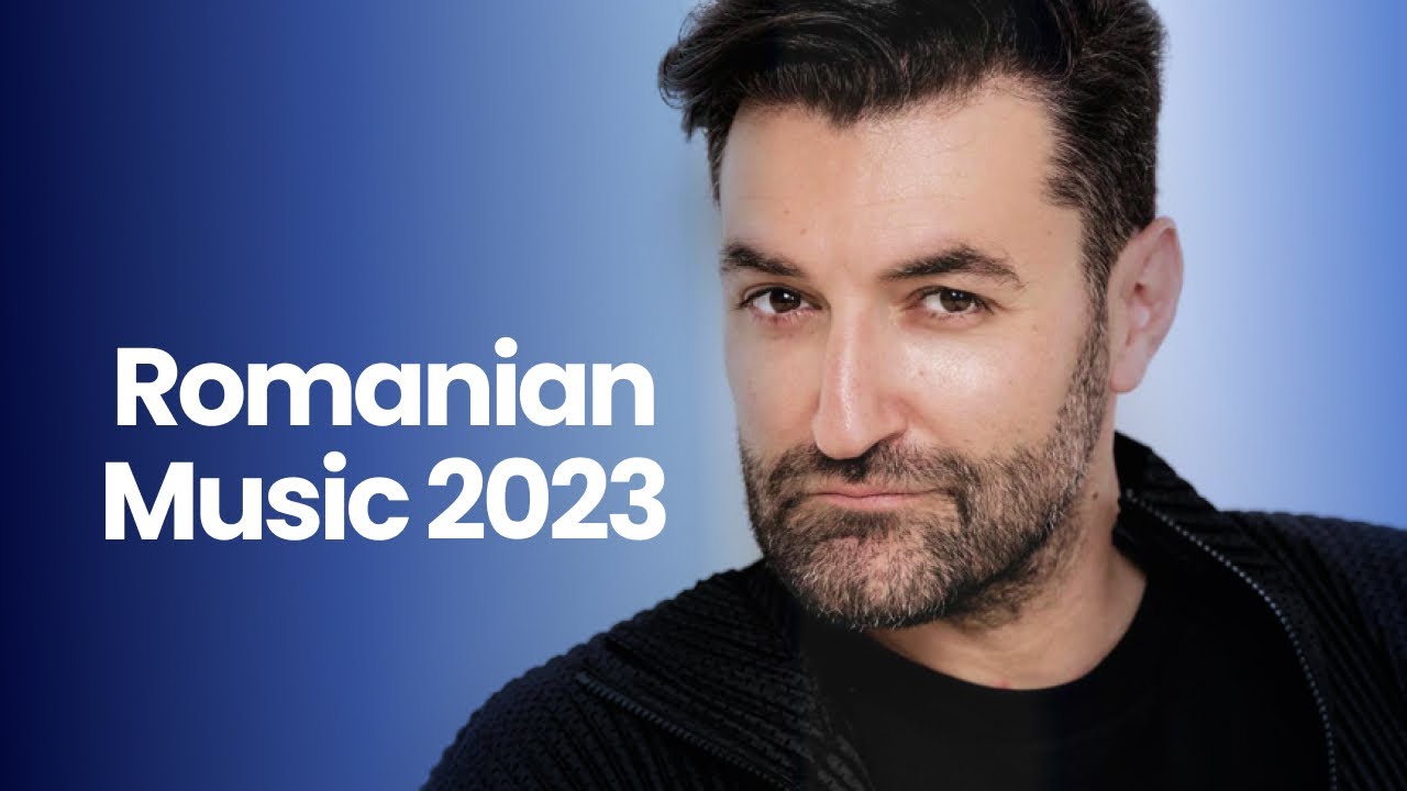 Romanian Music 2023 🎵 Best Romanian Hits 2023 Playlist 🎵 Top Romanian ...
