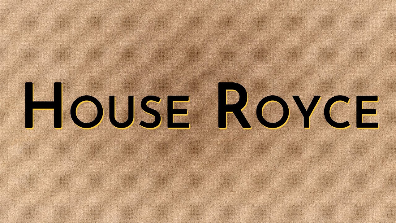 House Royce (spoiler free) - YouTube