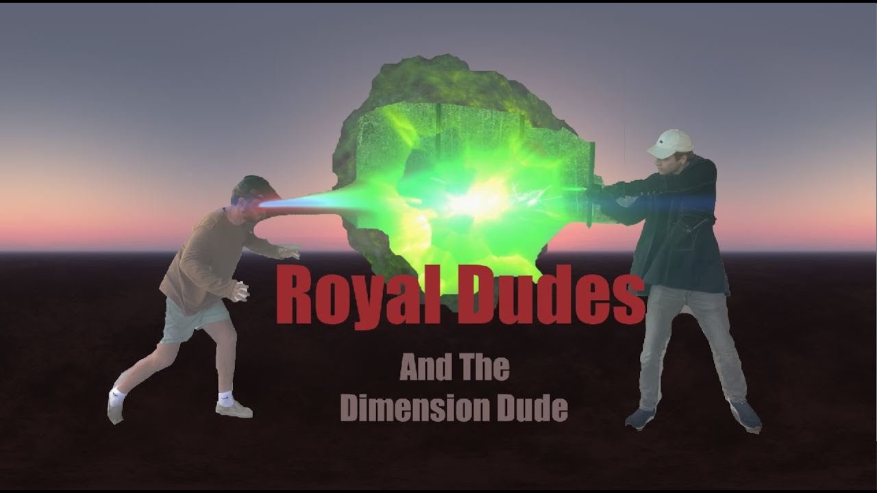 Royal Dudes and the Dimension Dude - YouTube