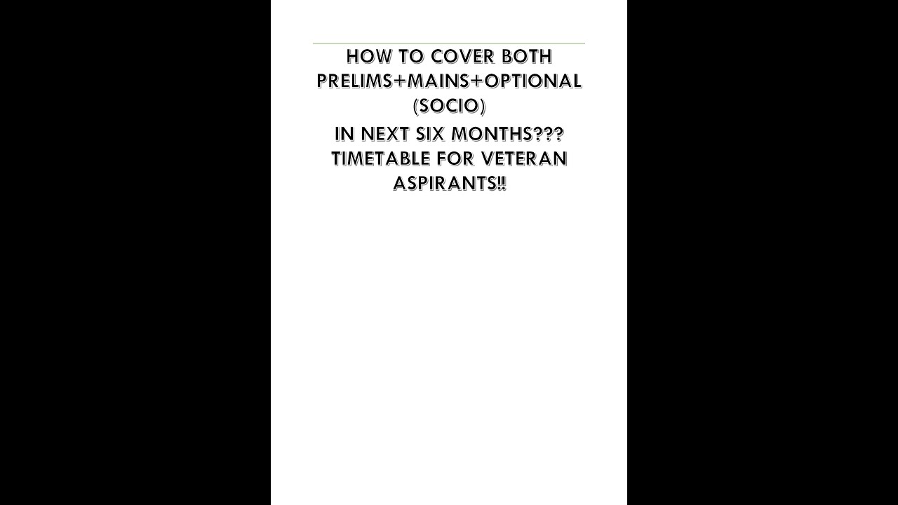 HOW TO COVER WHOLE SYLLABUS OF UPSC FOR BOTH PRELIMS AND MAINS WITH ...