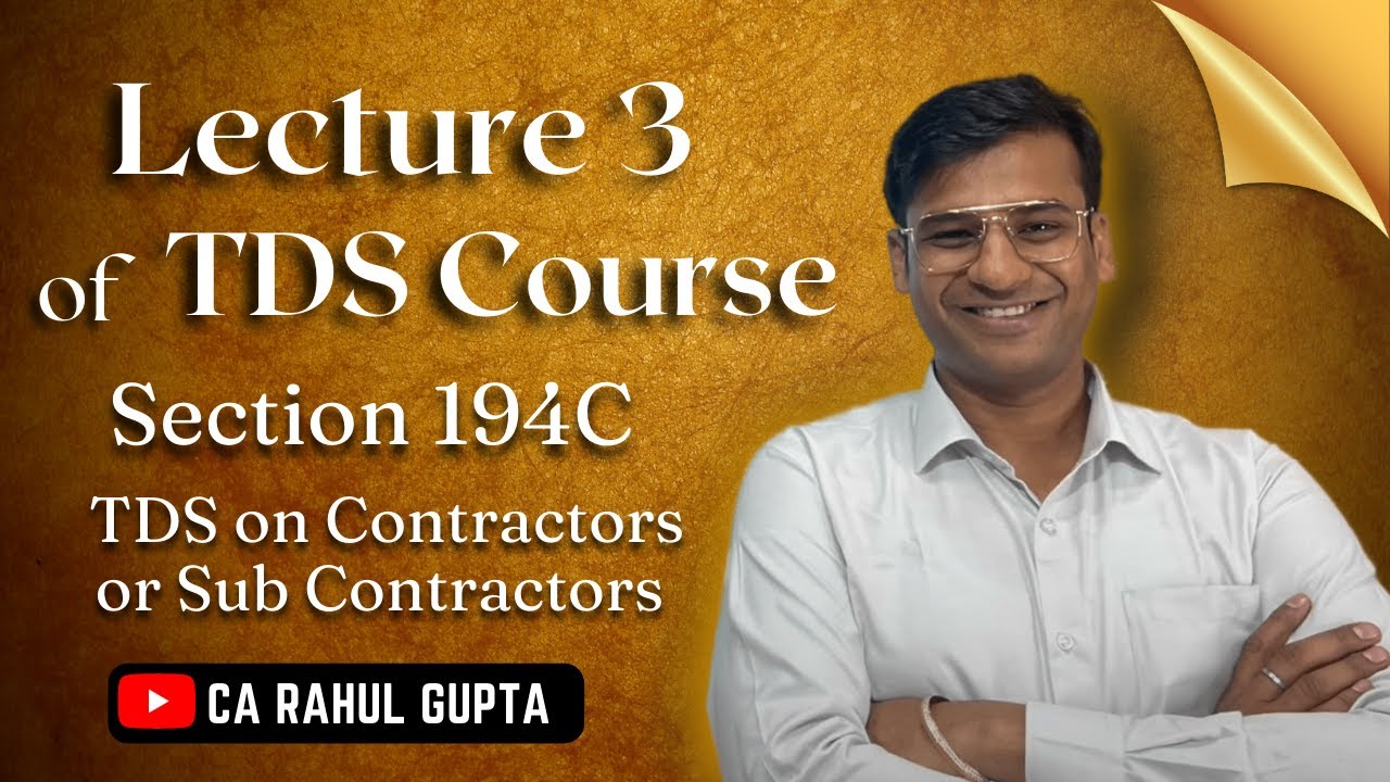Lecture 3 || TDS on Contractors or Sub Contractors || Section 194C of ...