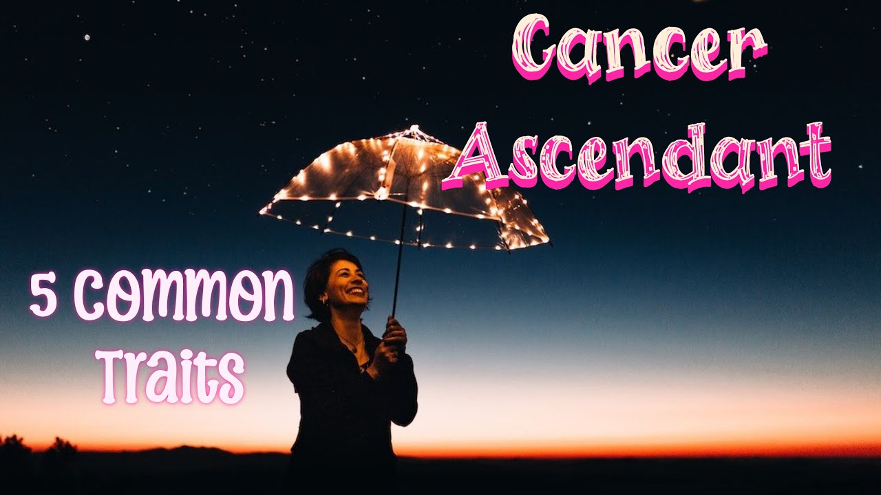 5 Common Traits of Cancer Ascendant Revealed - YouTube