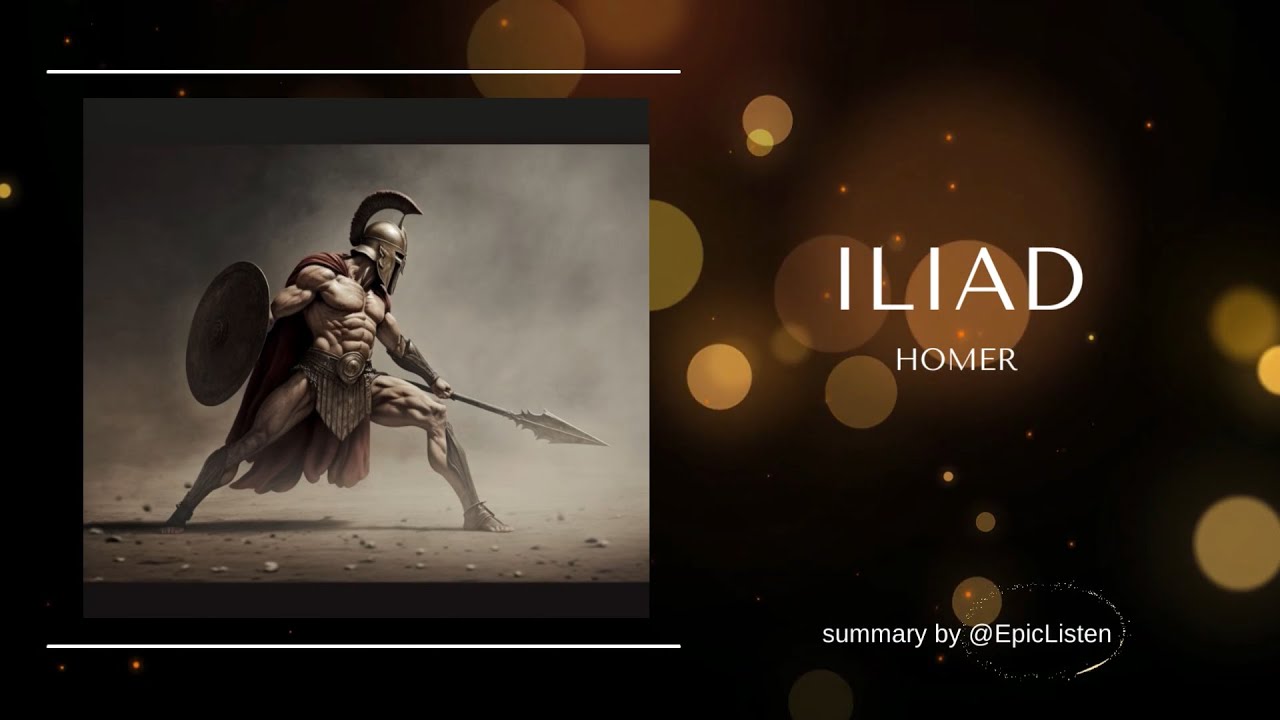 The Iliad | A Timeless Epic of War, Love, and Heroism - YouTube