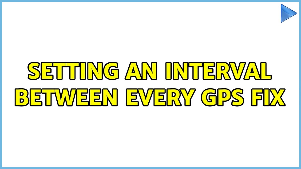 Setting an interval between every GPS fix (2 Solutions!!) - YouTube