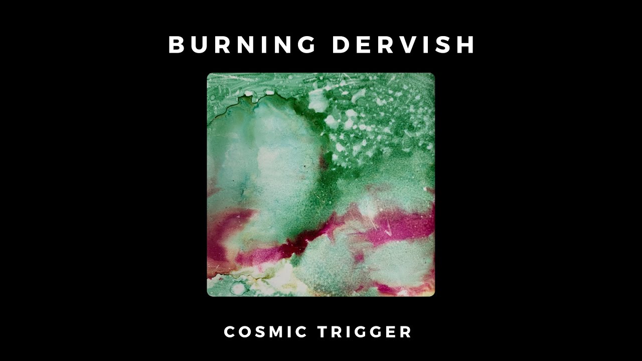 Burning Dervish - Cosmic Trigger (Official Video) - YouTube
