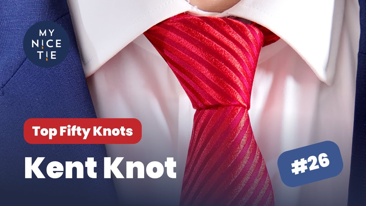 How to Tie a Tie: Kent Knot #26 of the Top 50 Knots - YouTube