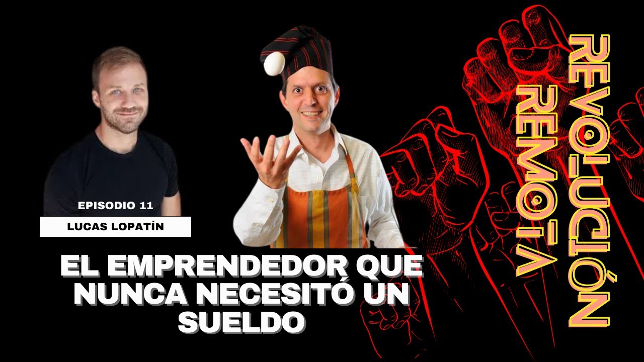 El emprendedor que nunca necesitó un sueldo | Lucas Lopatín - YouTube