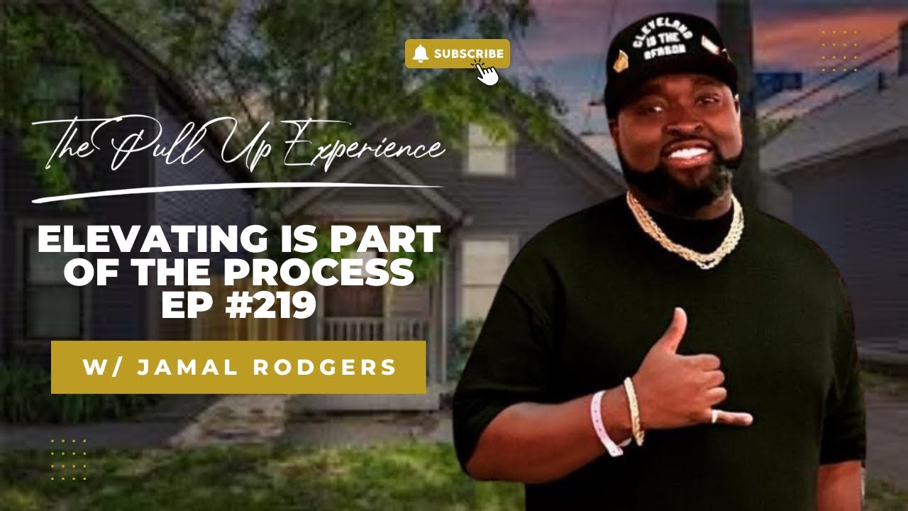Elevating Is Part Of The Process EP #219 W/ Jamal Rodgers - YouTube