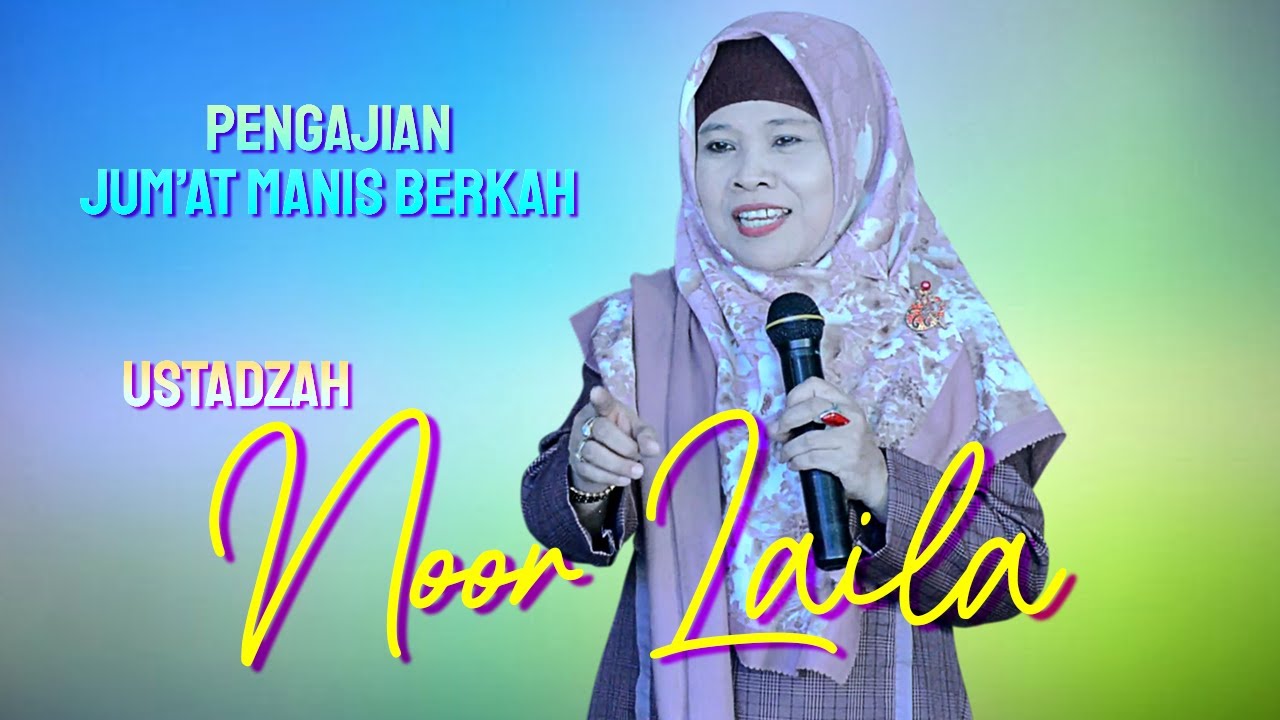 Ustadzah Noor Laila - Pengajian Jum'at Manis Berkah - Komunitas KBA ...