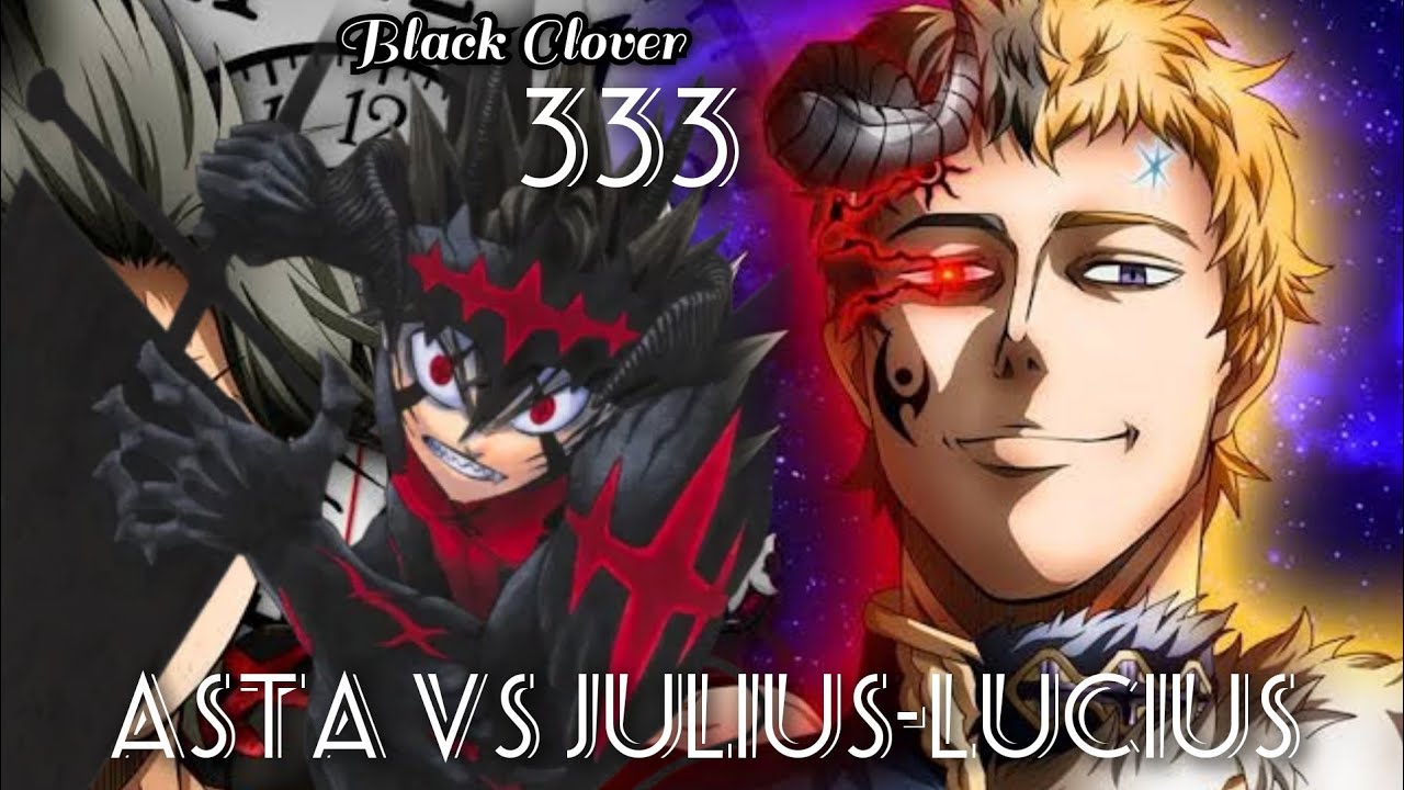 BLACK CLOVER 333 - ASTA VS IBLIS TERKUAT (LUCIUS-JULIUS) !!! | BC 333 ...