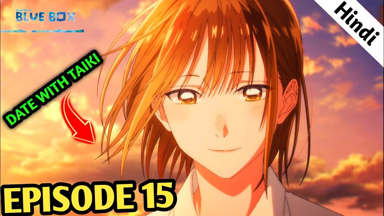 Blue Box Episode 15 Explained in Hindi | | Blue Box Season 1 - YouTube