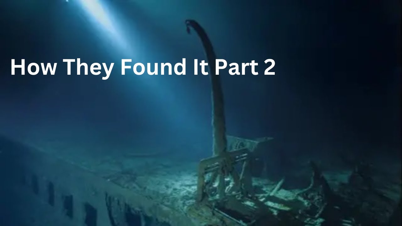 Finding The Wreck of The Titanic Part 2 - YouTube