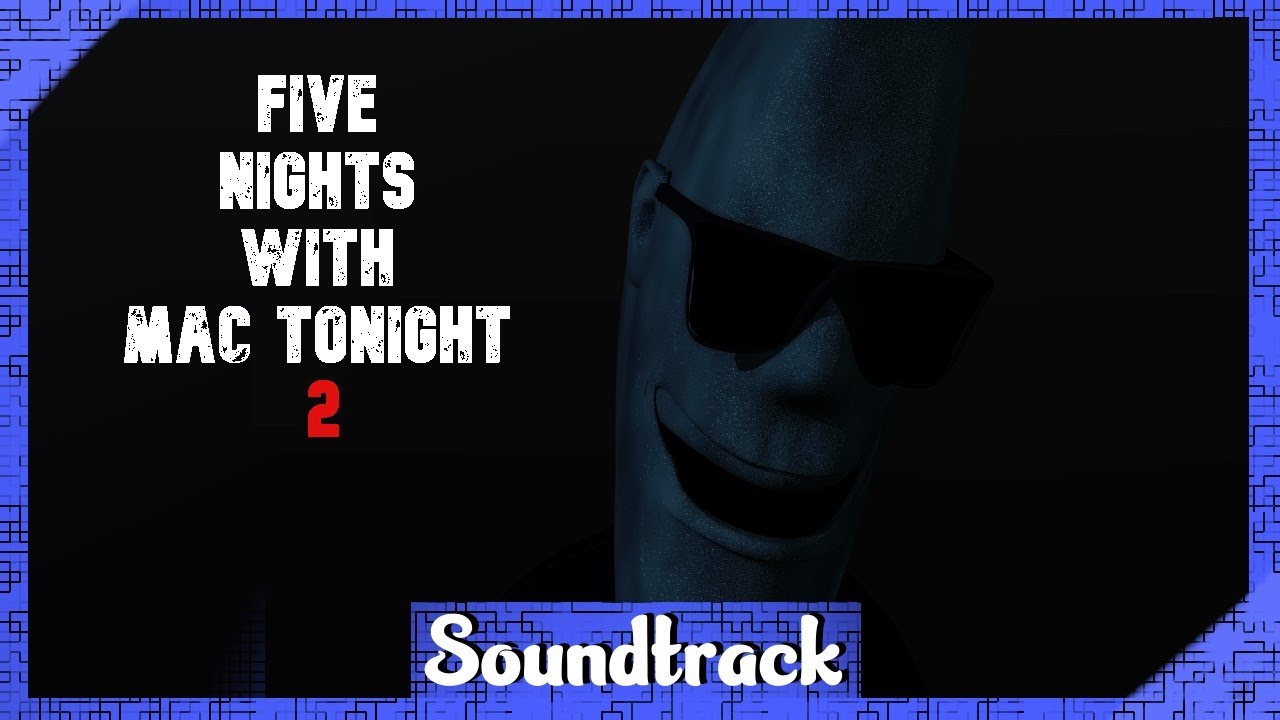 FIVE NIGHTS WITH MAC TONIGHT 2 - FULL Menu SOUNDTRACK - YouTube