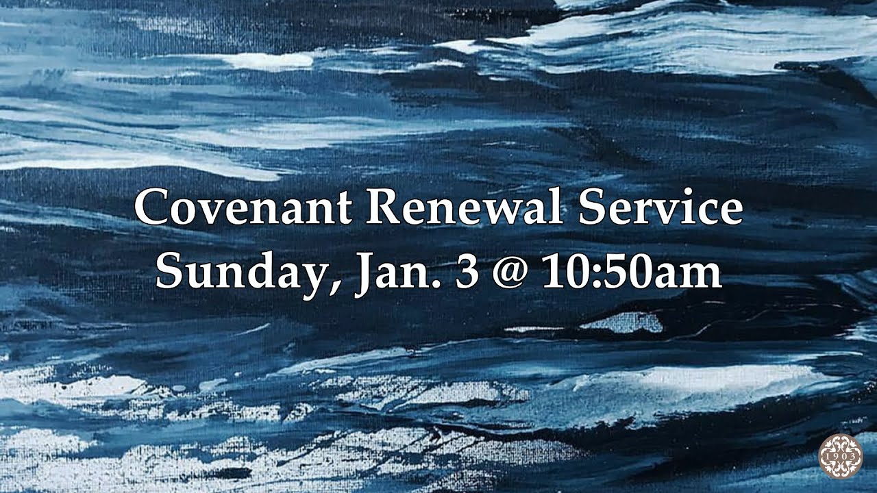 Covenant Renewal Service - Sunday, January 3 - YouTube