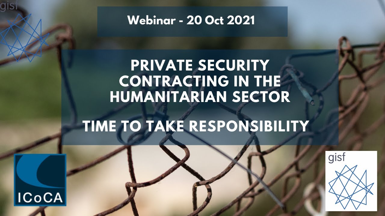 PRIVATE SECURITY CONTRACTING IN THE HUMANITARIAN SECTOR: TIME TO TAKE ...