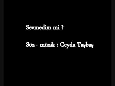 Sevmedim mi ?