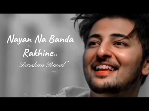 Nayan_Ne_Bandh_Rakhine_Music_Darshan_Raval... - YouTube