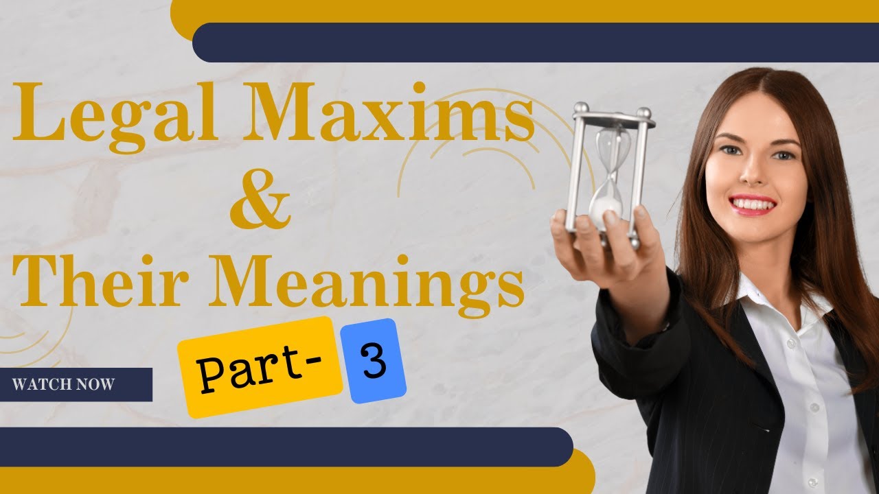 Legal Maxims and their meanings | Legal Maxim | Atiq Usman Official ...