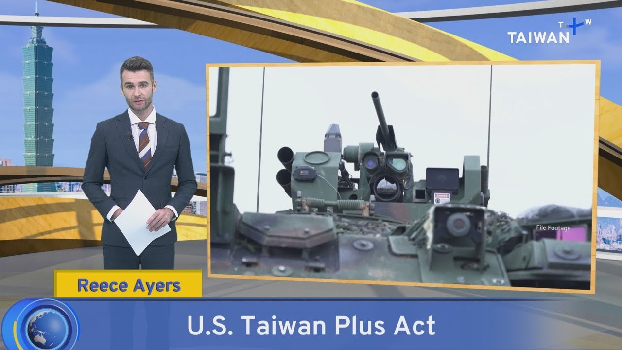 U.S. Taiwan Plus Act, What's Up Taiwan – News at 20:00, May 22, 2025 ...