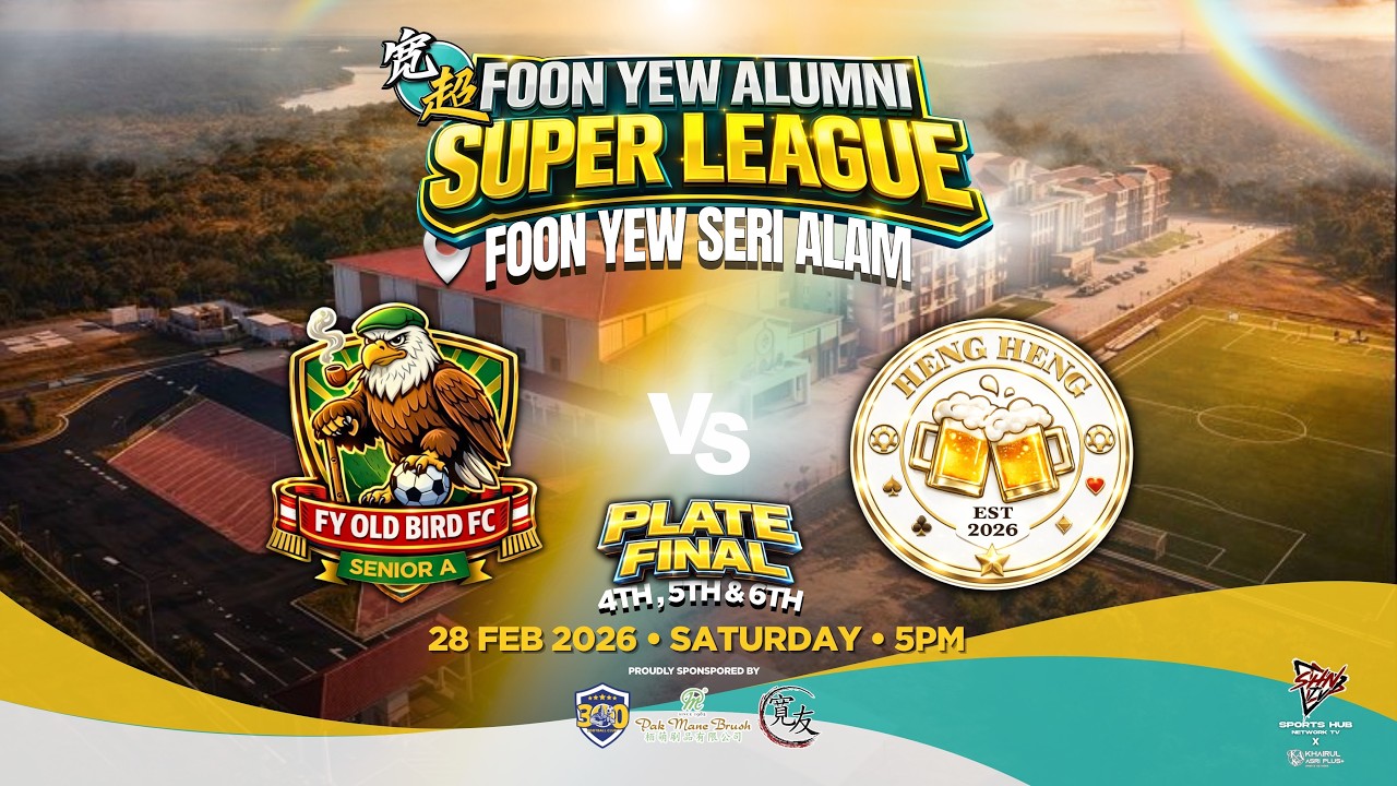 FOON YEW ALUMNI SUPER LEAGUE 2026 | PLATE | FY OLD BIRD FC A VS HENG ...