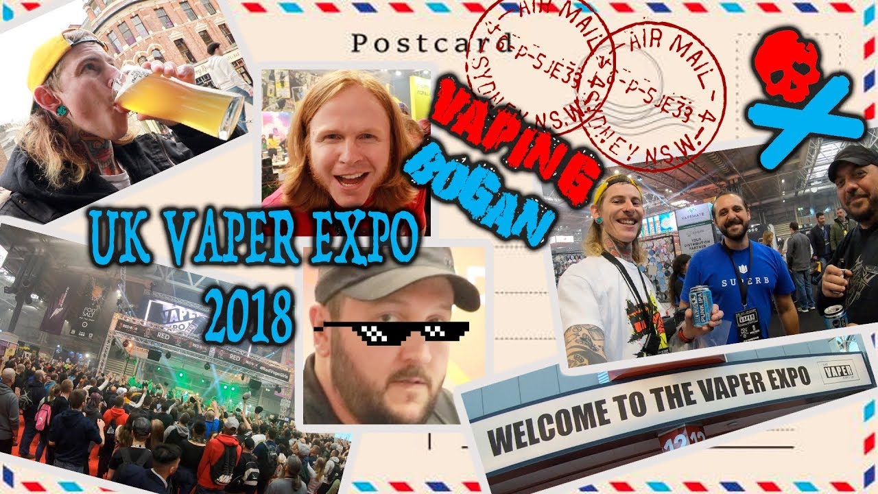 UK BOG pt. 2 BIRMINGHAM VAPER EXPO 2018 | Vaping Bogan - YouTube