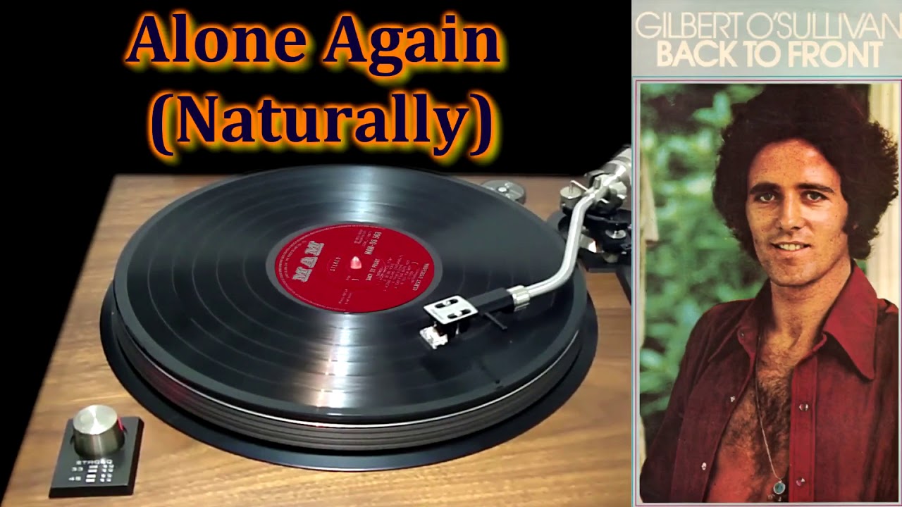 Gilbert O'sullivan - Alone Again (Naturally) - Vinyl - - YouTube